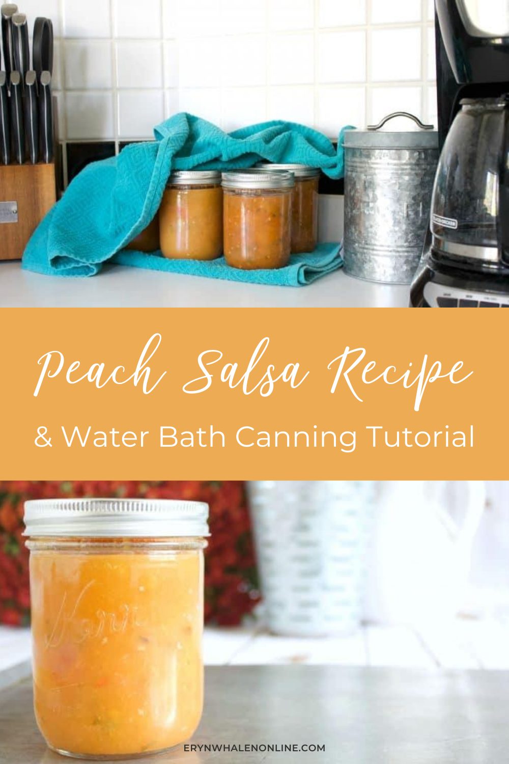 Peach Salsa: Recipe & Water Bath Canning Tutorial | Eryn Whalen Online