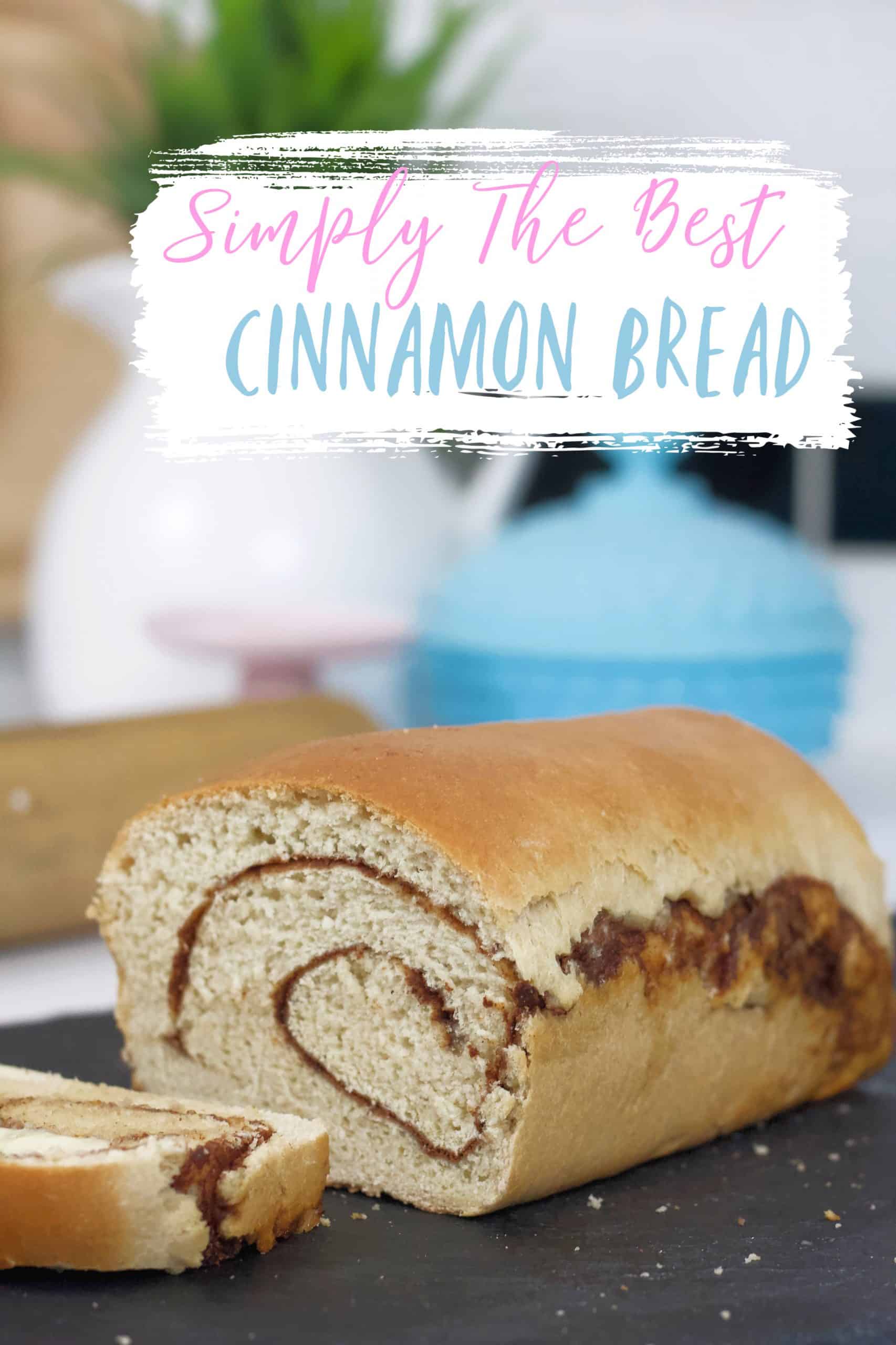The Best Cinnamon Bread Recipe with a Yummy Cinnamon & Sugar Swirl