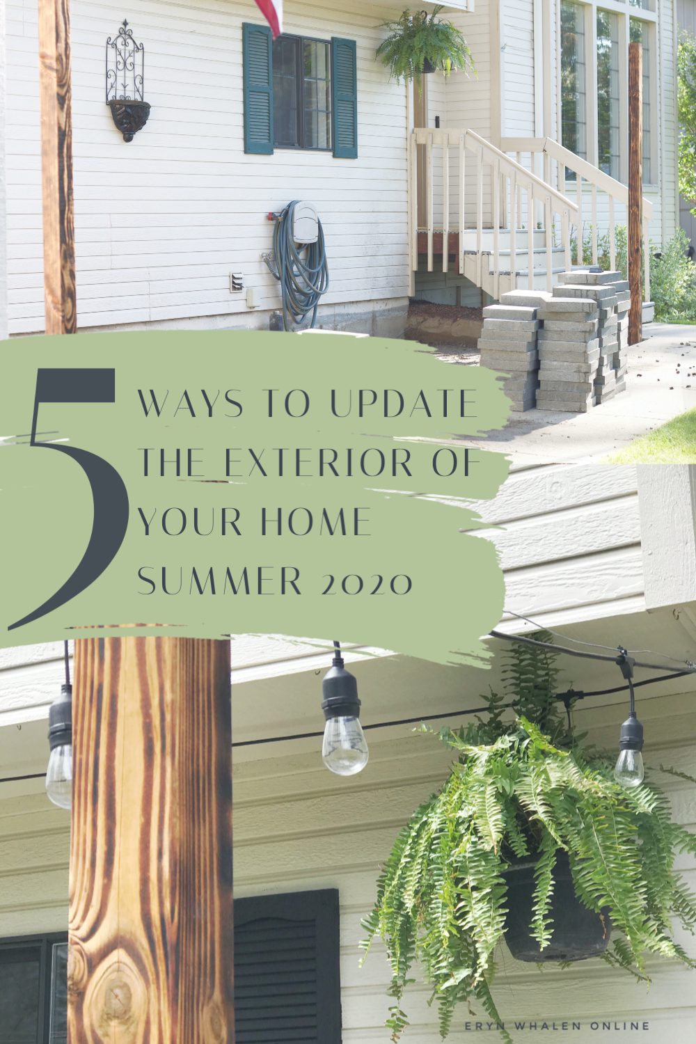 5 Ways To Update Your Home Exterior in 2020 Eryn Whalen Online